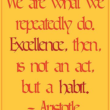 "Aristotle 'Excellence is a Habit' Quote" Poster for Sale by ...