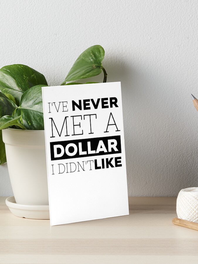 "Make Money Funny Dollar Quotes" Art Board Print for Sale by ...