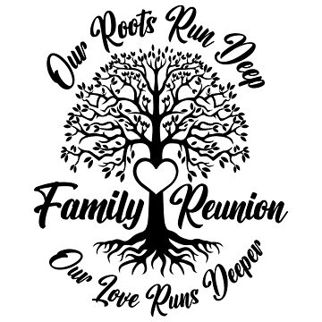 "Our Roots Run Deep Family Reunion Our Love Runs Deeper" Sticker for ...