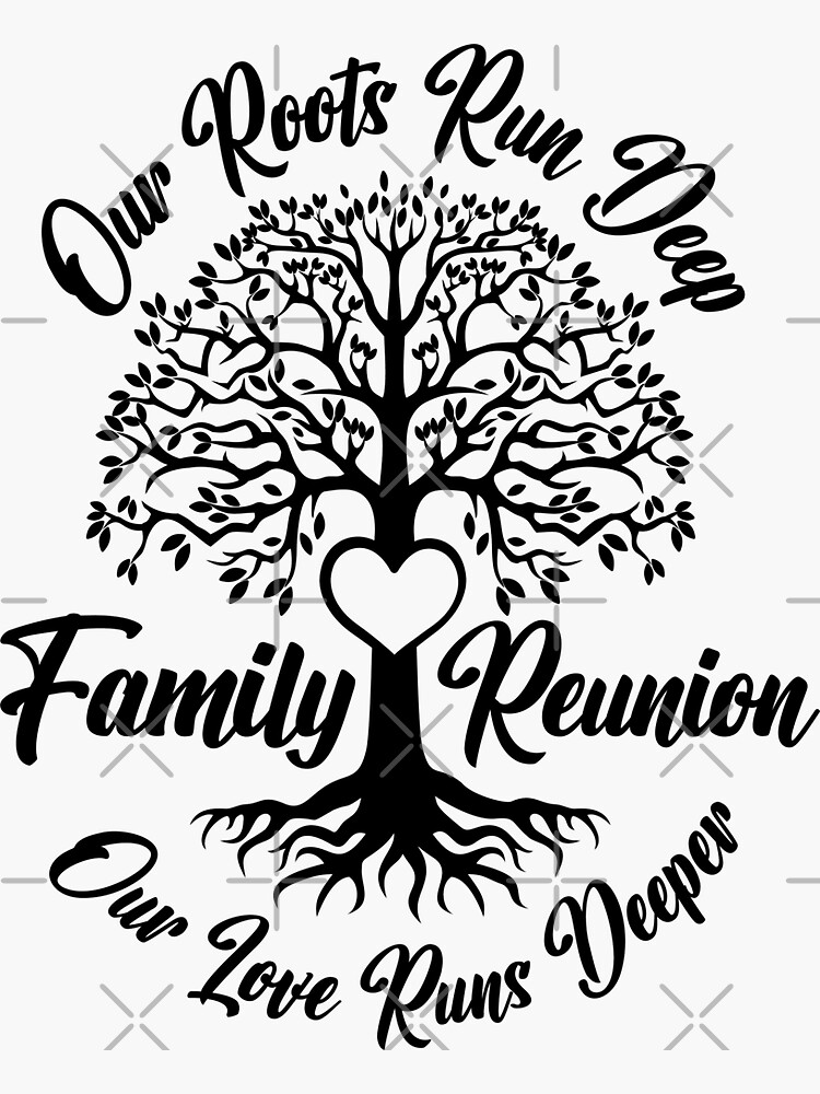 "Our Roots Run Deep Family Reunion Our Love Runs Deeper" Sticker for ...
