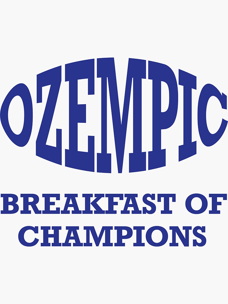 "Ozempic - Breakfast of Champions" Sticker for Sale by playthereceipts ...