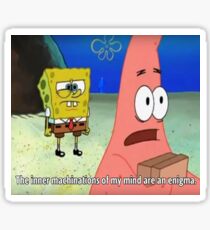 The Inner Machinations of My Mind Are an Enigma Stickers | Redbubble