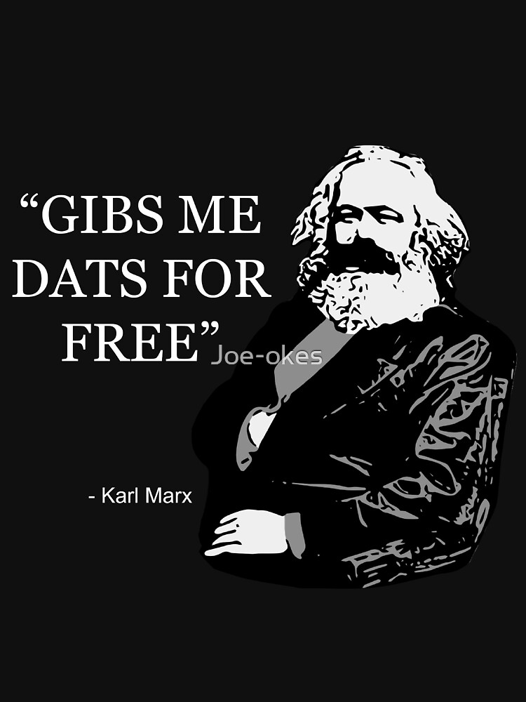 "Karl Marx Quote - Gibs Me Dats For Free " Essential T-Shirt for Sale ...