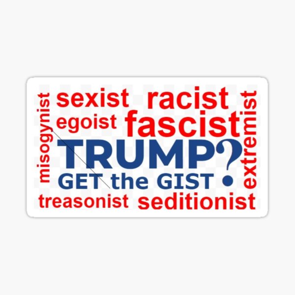 "Trump Mentimeter - Get the Gist" Sticker for Sale by DontHate | Redbubble