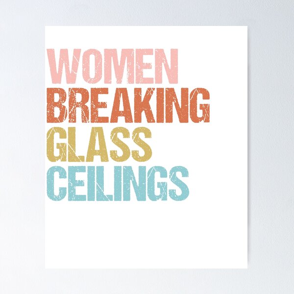 "Women Breaking Glass Ceilings" Poster for Sale by JenniRoma | Redbubble