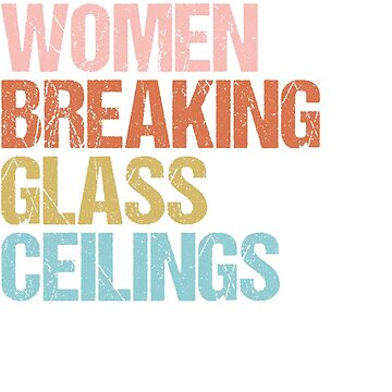 "Women Breaking Glass Ceilings" Poster for Sale by JenniRoma | Redbubble