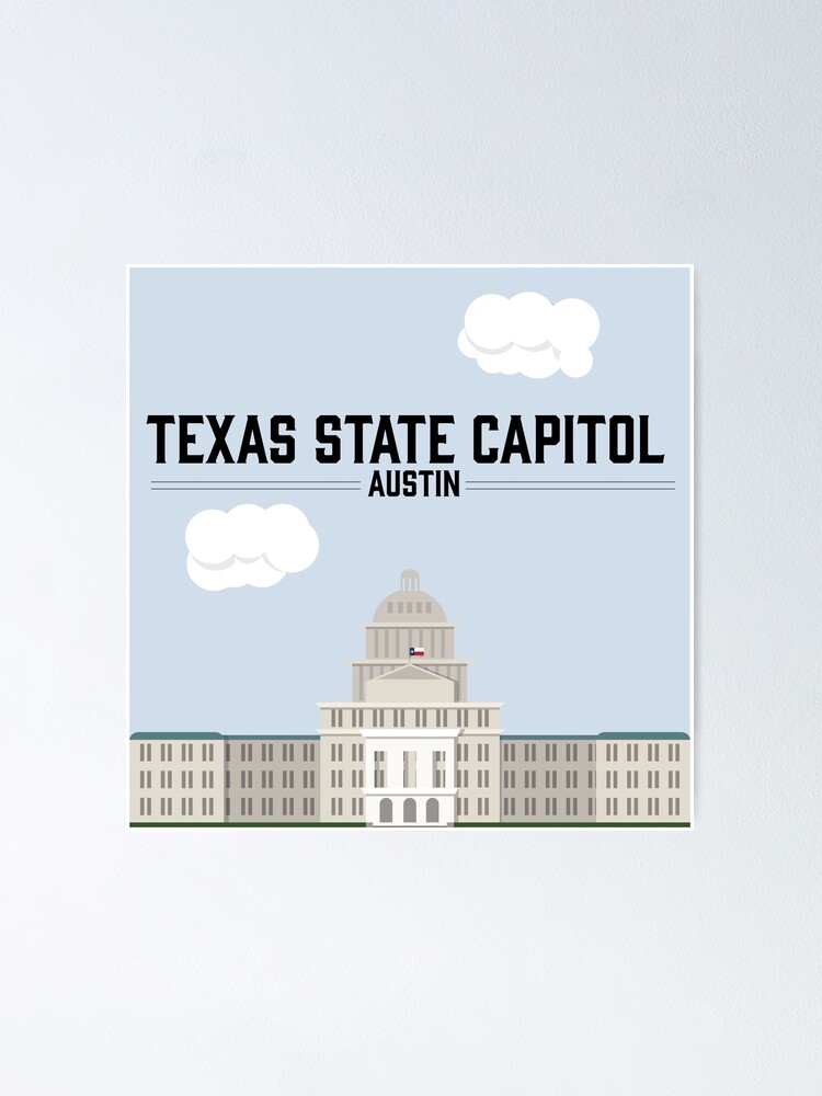 "Texas State Capitol" Poster by JPDesignsStuff | Redbubble