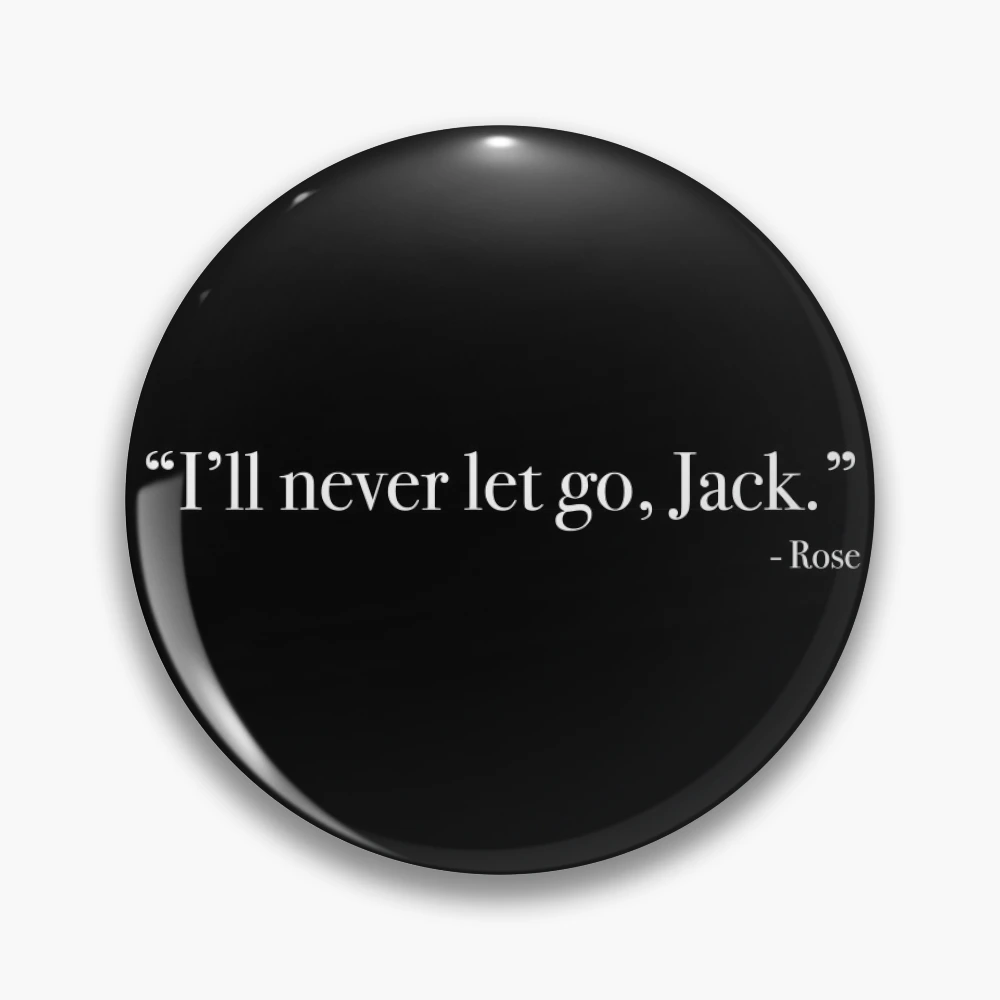 Titanic Never Let Go Quote