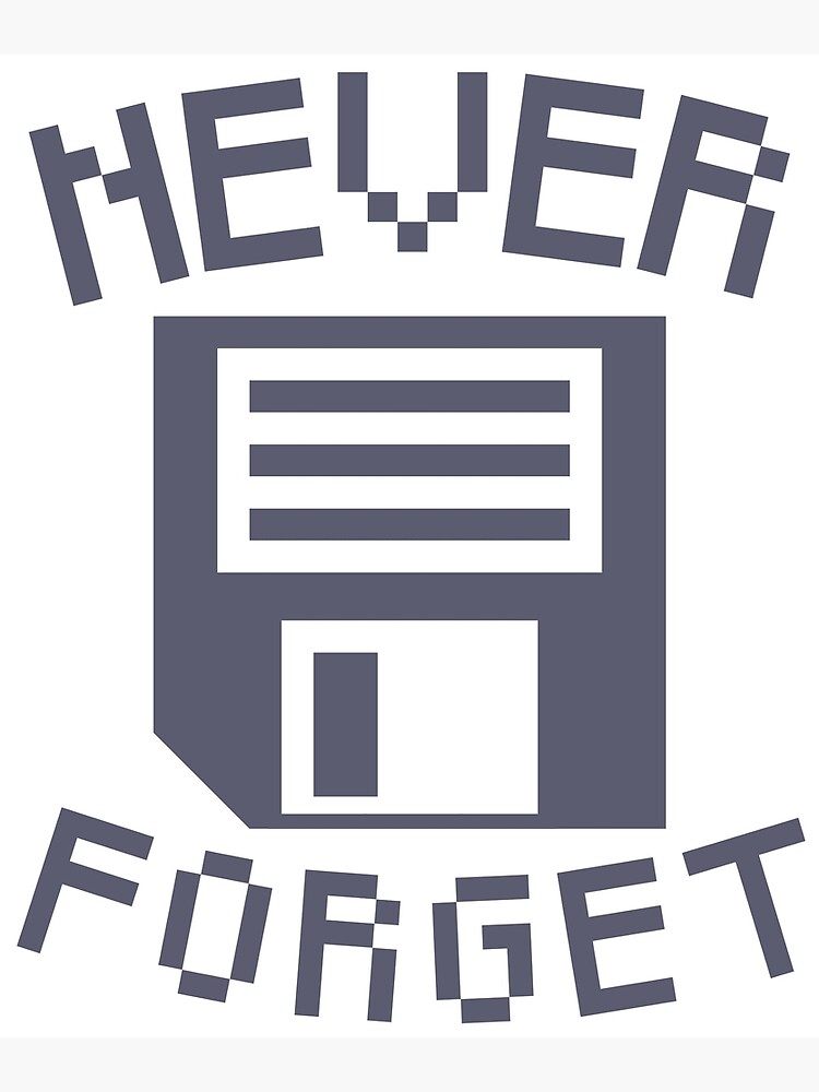 "Never forget floppy disk 3.5" diskette nerd geek computer 1980s 80s 1990s 90s retro video games ...