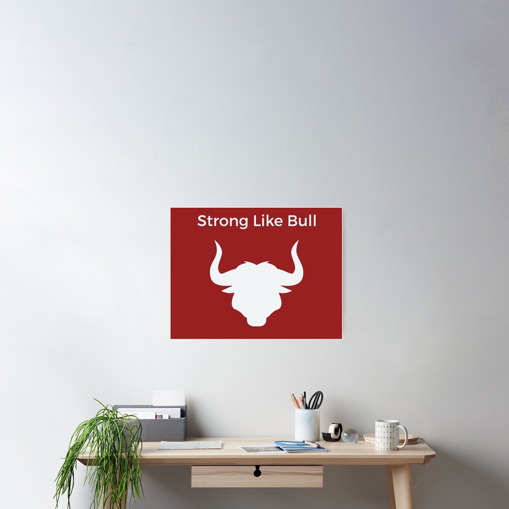 "Strong Like Bull" Poster by Hazlo | Redbubble