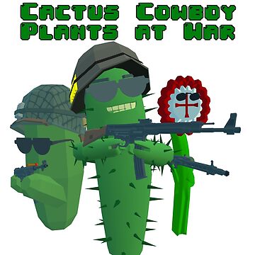 "Cactus Cowboy - Plants At War - 2 -" Essential T-Shirt for Sale by ...