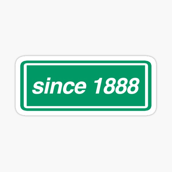 "Since 1888" Sticker for Sale by Confusion101 | Redbubble