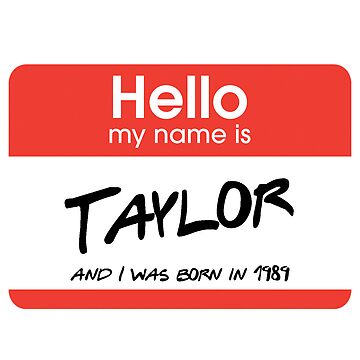 "hello my name is taylor 1989 taylor's version" Sticker for Sale by ...