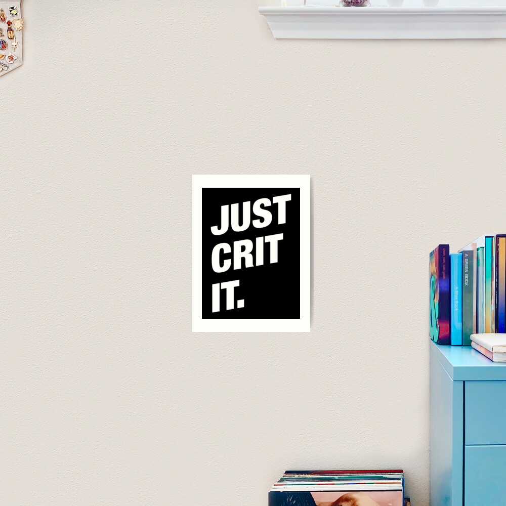 "Critical Hit - Just Crit It Meme" Art Print by pixeptional | Redbubble