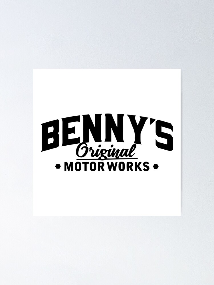 "Benny's Original Motor Works" Poster for Sale by straightupdzign ...