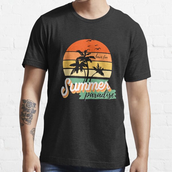 "have fun summer time" T-shirt for Sale by Easyfine | Redbubble ...
