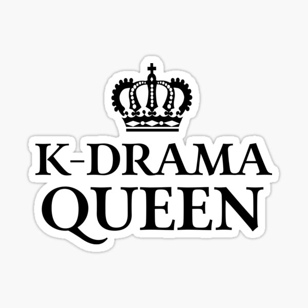 "K-Drama Queen" Sticker for Sale by teesaurus | Redbubble