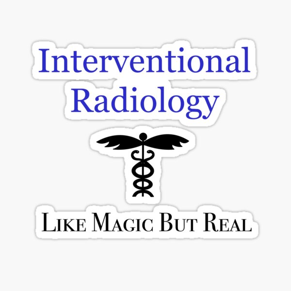 "Interventional Radiology, Like Magic But Real" Sticker for Sale by ...
