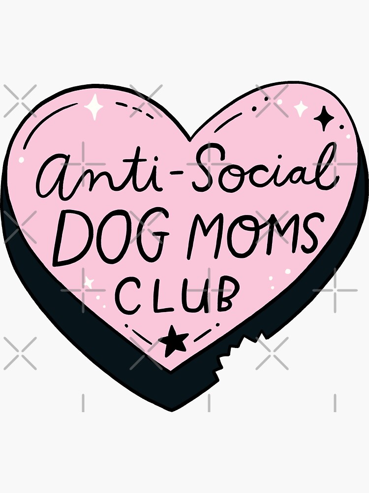 "Anti-Social Dog Moms Club" Sticker for Sale by CynthiaFxo | Redbubble