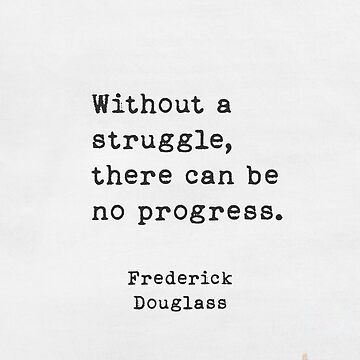 "Embracing Struggle: Frederick Douglass' Path to Progress" Sticker for ...