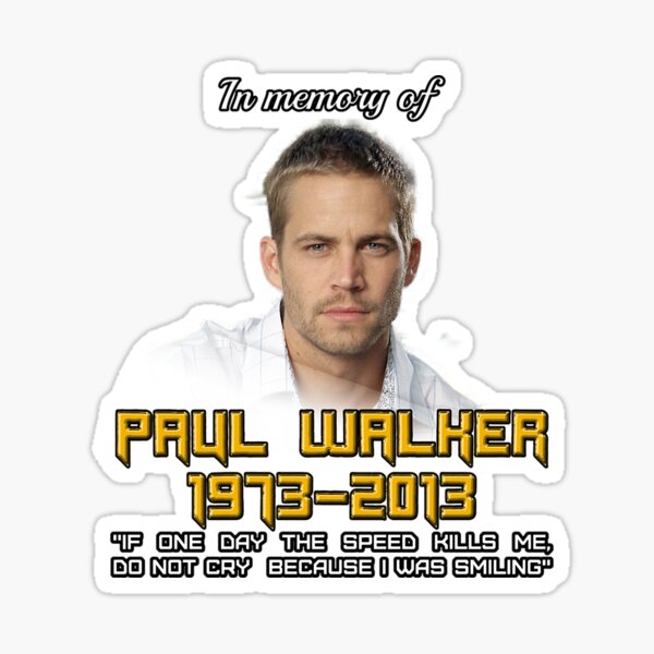 "Paul Walker in memory" Sticker for Sale by colhance3 | Redbubble