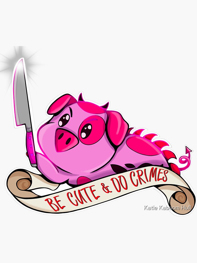 "Be Cute Do Crimes - Fat Nuggets" Sticker for Sale by Katie Kaboom Hull ...