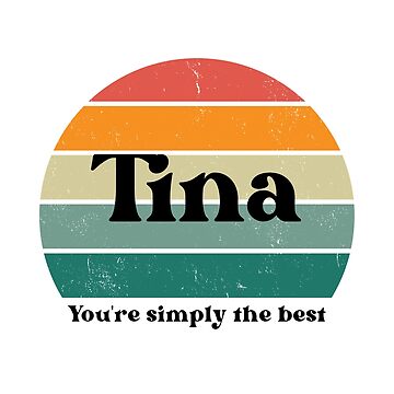 "Tina Turner you're simply the best" Sticker for Sale by Snezanabu ...