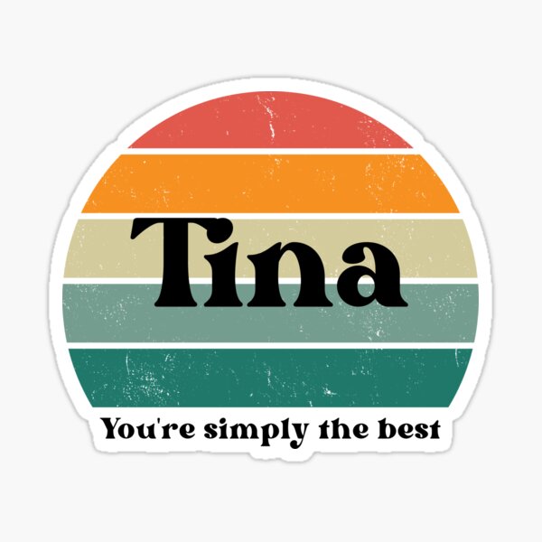 "Tina Turner you're simply the best" Sticker for Sale by Snezanabu ...