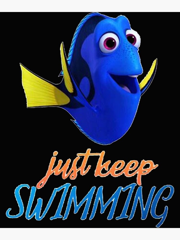 "Dory - Just Keep Swimming " Poster for Sale by CamillaOrn | Redbubble