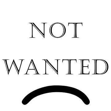 "Not Wanted" Sticker for Sale by HoldingOn | Redbubble