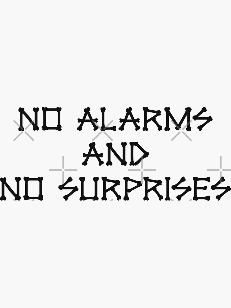 "No Alarms And No Surprises" Sticker for Sale by daniasdesigns | Redbubble