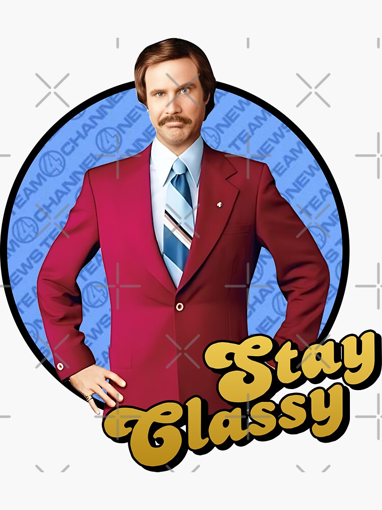 "Anchorman Stay Classy Ron" Sticker for Sale by ZuzanaYigit | Redbubble
