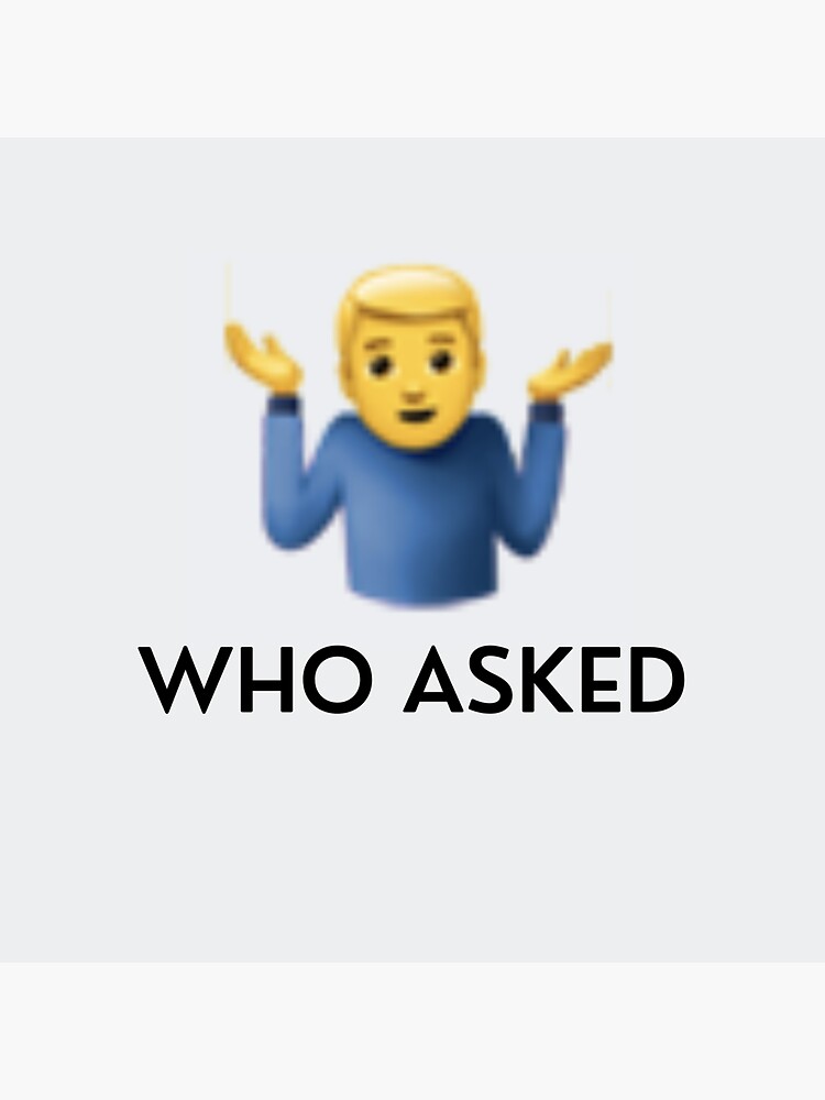 "who asked with emoji " Sticker for Sale by laraloosbergh | Redbubble
