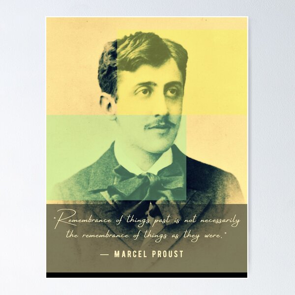 "Marcel Proust portrait and quote: Remembrance of things past is not ...