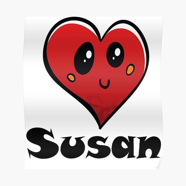 "Susan Cute Heart Name " Poster by ProjectX23 | Redbubble