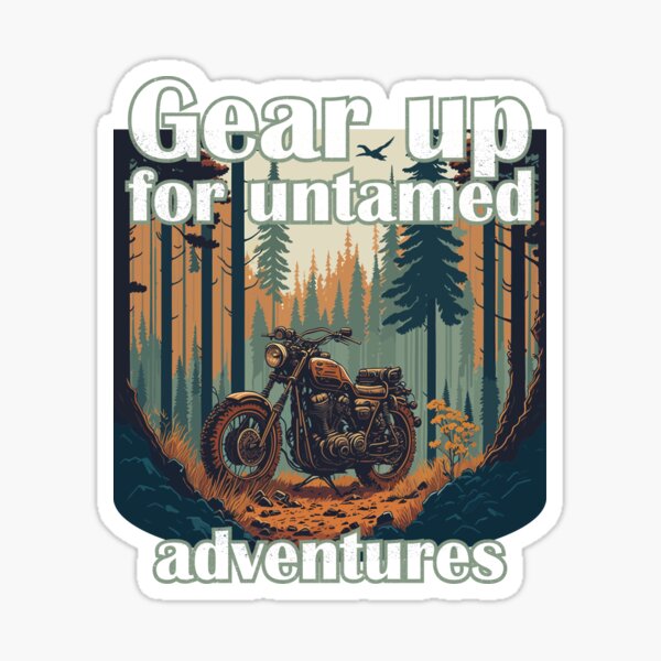 "Gear up for untamed adventures" Sticker for Sale by BlackComet | Redbubble