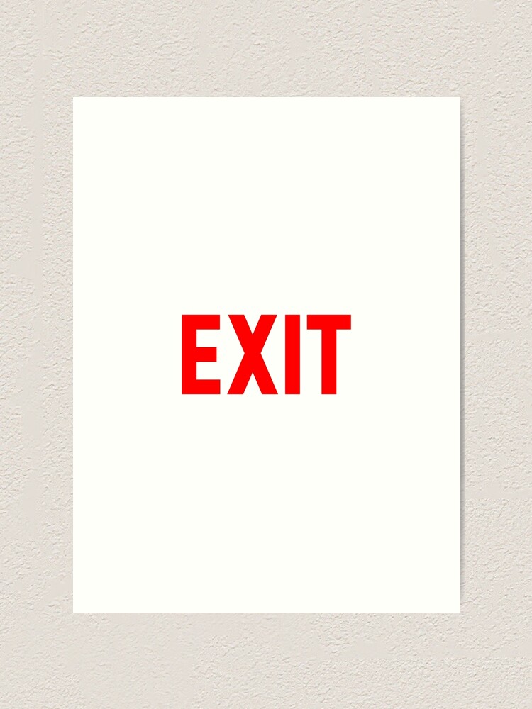 "Exit Sign" Art Print for Sale by Corbitron | Redbubble