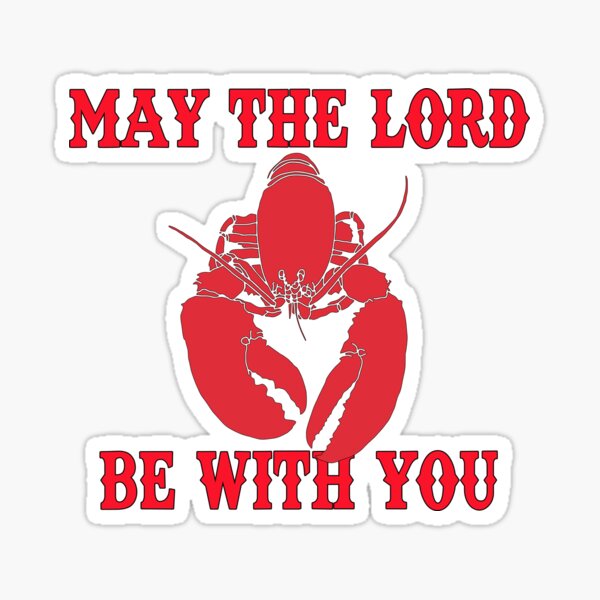 "Leviathan lobster god, leviathan lobster, lobster god, Lorb, Lorb ...