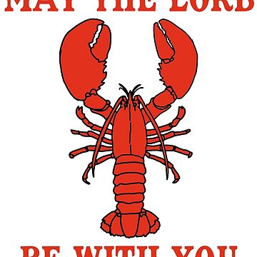 "Leviathan lobster god, leviathan lobster, lobster god, Lorb, Lorb ...