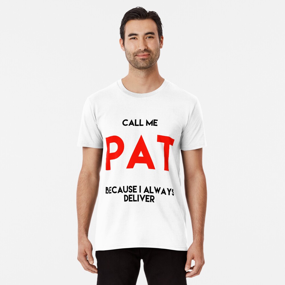 "Call me PAT because I always deliver " Sticker for Sale by JackCuthill ...