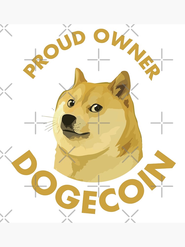 "Dogecoin Proud Owner" Poster by fuseleven | Redbubble