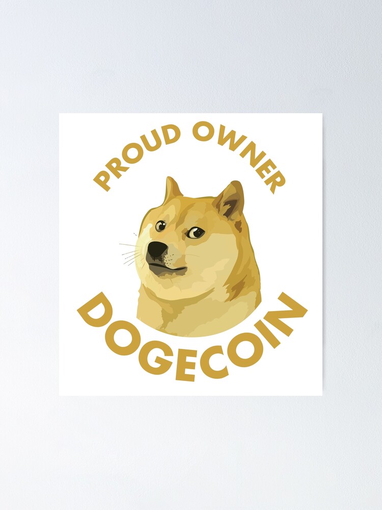 "Dogecoin Proud Owner" Poster by fuseleven | Redbubble