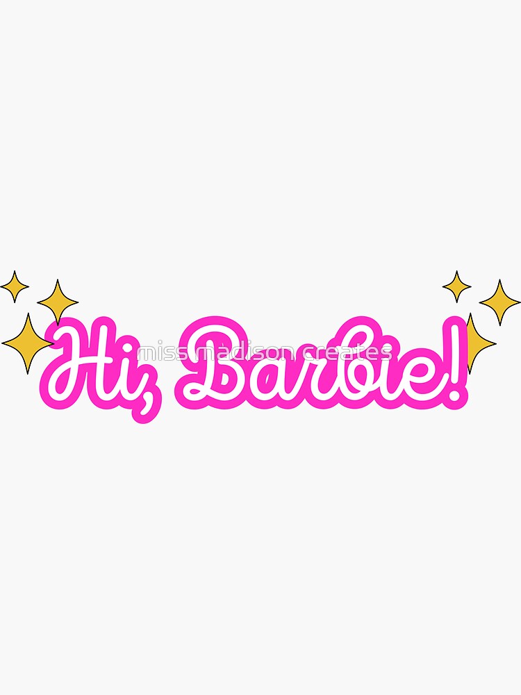 "hi, barbie!" Sticker for Sale by miss madison creates | Redbubble