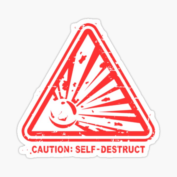 "Caution: Self Destruct" Sticker for Sale by efoze | Redbubble