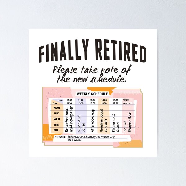 "Retired Schedule Daily Routine" Poster for Sale by HandicraftArt ...