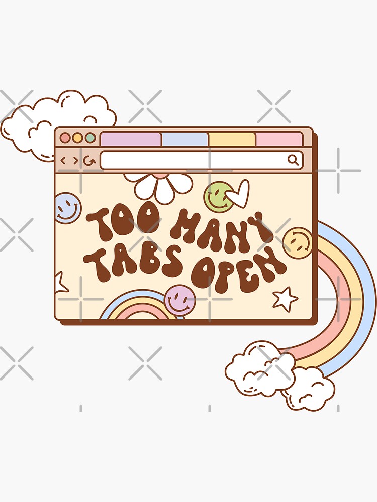 "Too Many Tabs" Sticker for Sale by Milibella | Redbubble