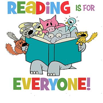 "Reading is for everyone" Poster for Sale by elouduearcap | Redbubble