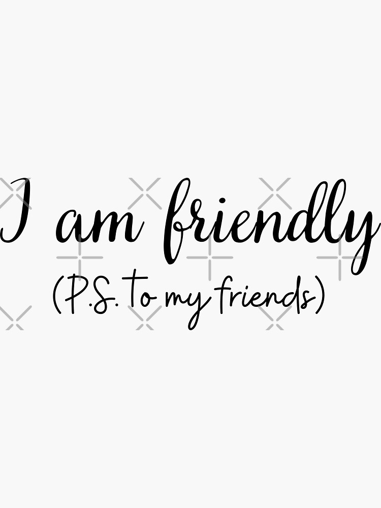 "Xo Kitty - I am Friendly to my Friends" Sticker for Sale by ...