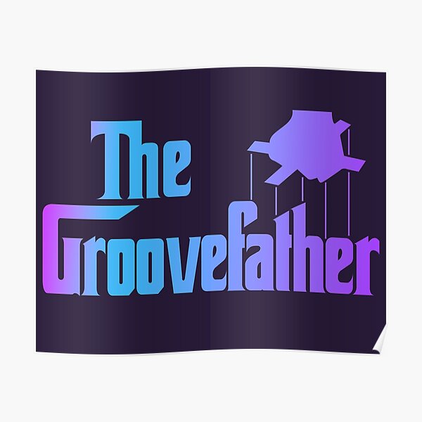 Groovefather Gifts & Merchandise for Sale | Redbubble