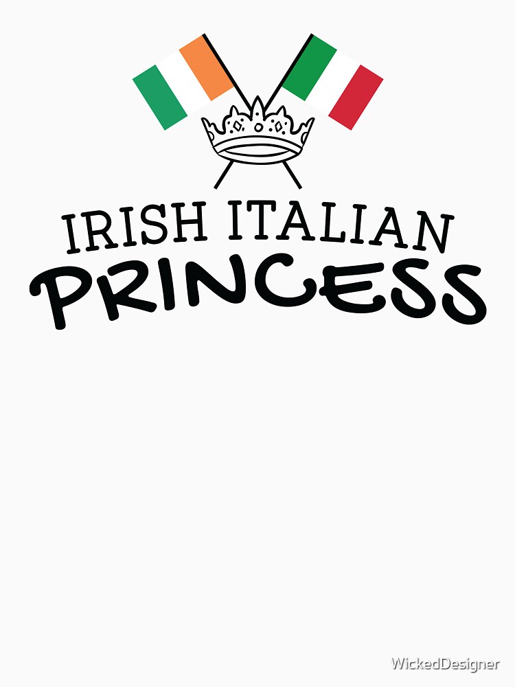 "Irish Italian Princess - Funny Irish Italian Apparel Shirts & Gifts ...